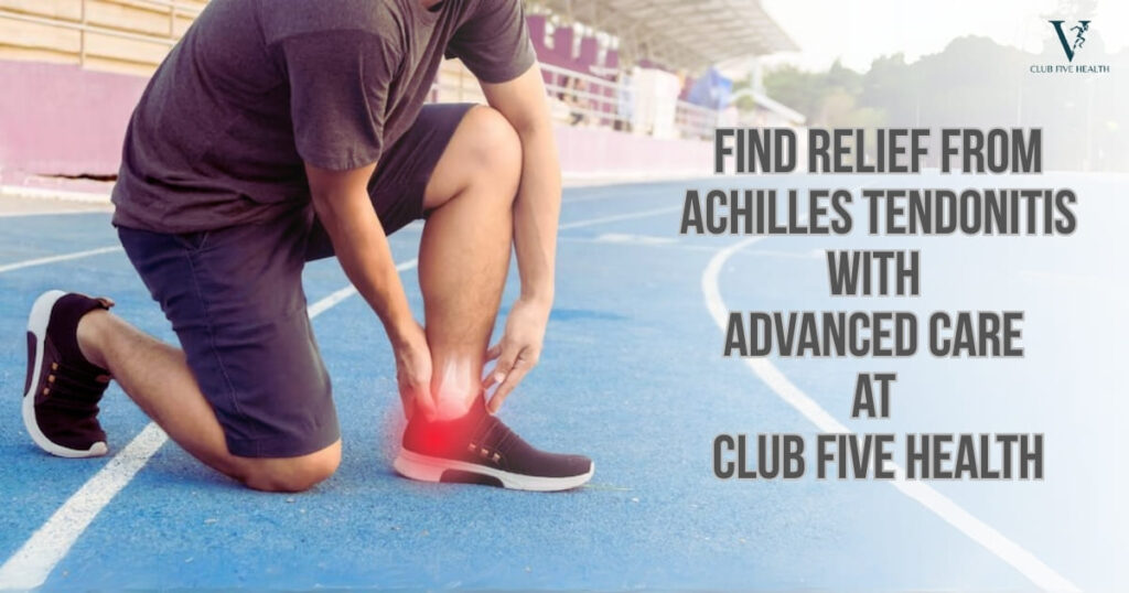 Achilles Tendonitis - Club5 Health - Fitness Therapy, PT, Injuries ...